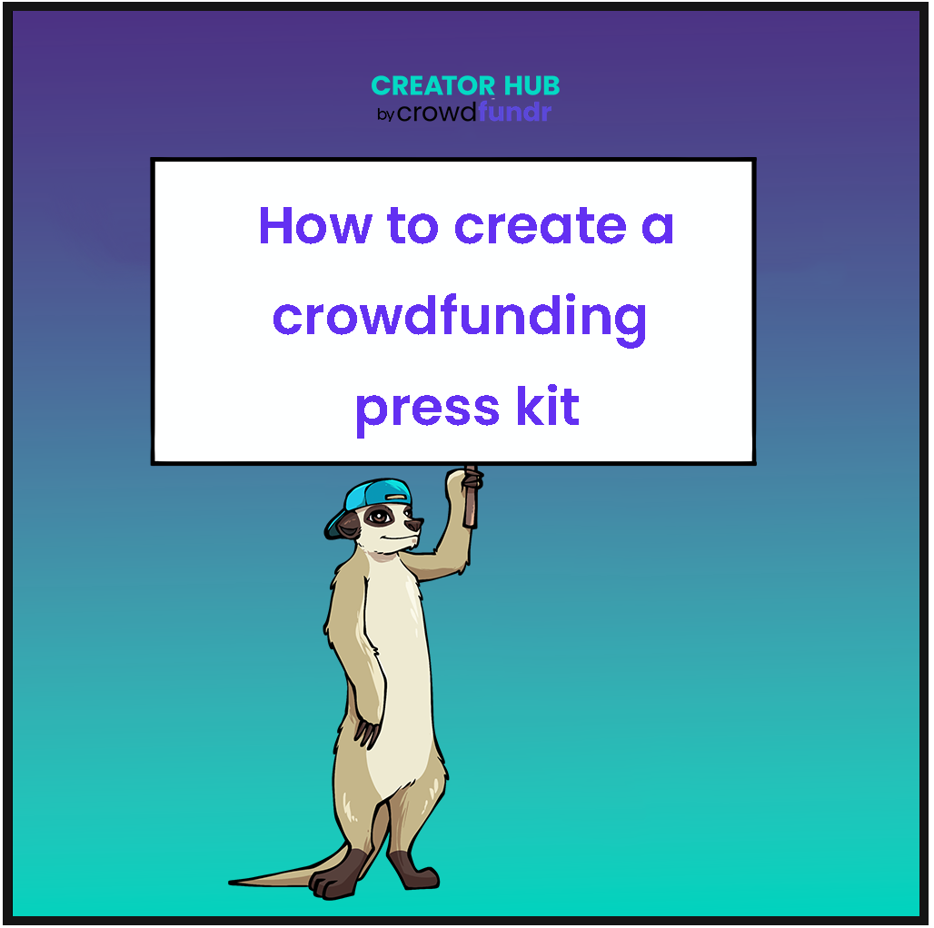 Crowdfunding campaign press kit - the complete how-to guide